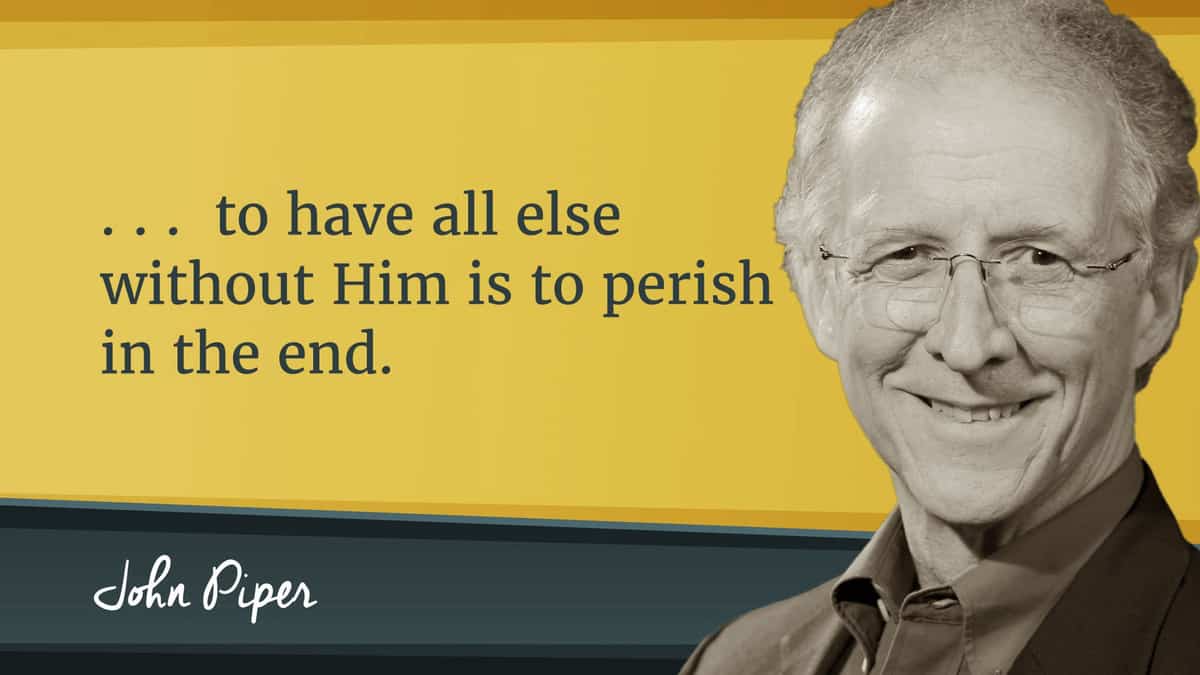 John Piper Quotes: 38 Favorites on the Life Not Wasted