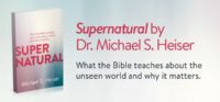 Supernatural: What the Bible Teaches About the Unseen World—and Why It ...