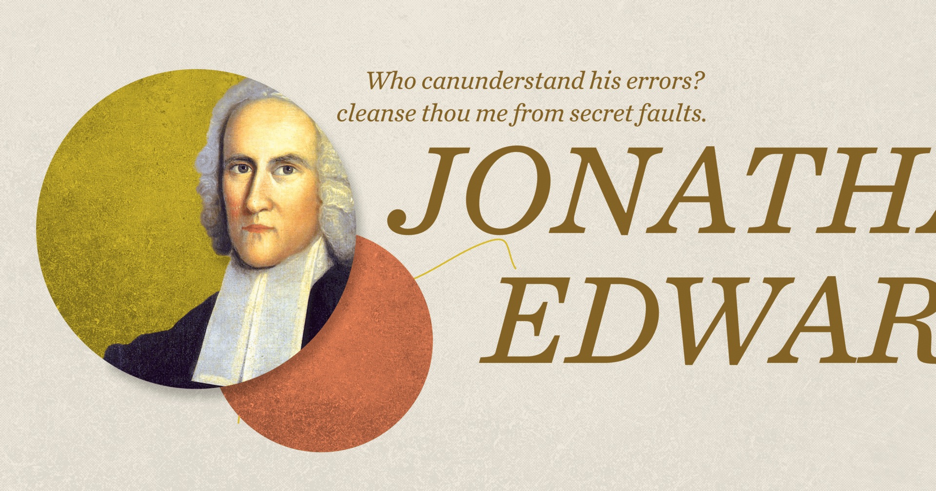 Jonathan Edwards on Psalm 19: How to Make Your Principles Fit Your ...