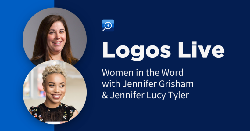 Logos Live: Jennifer Lucy Tyler on Women in the Word