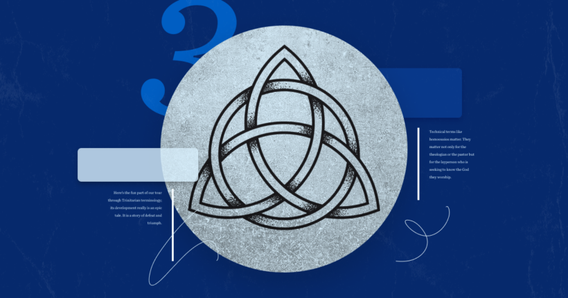3 Terms about the Trinity You Should Know & How We Got Them