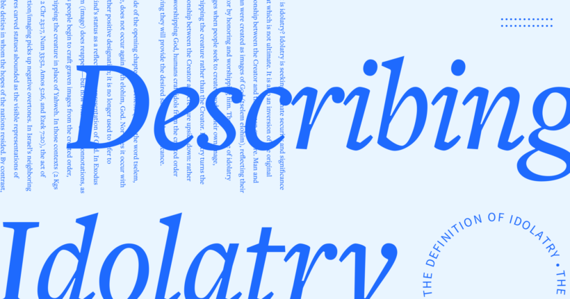 Idolatry Defined: What It Means in Scripture & Why It Matters Today