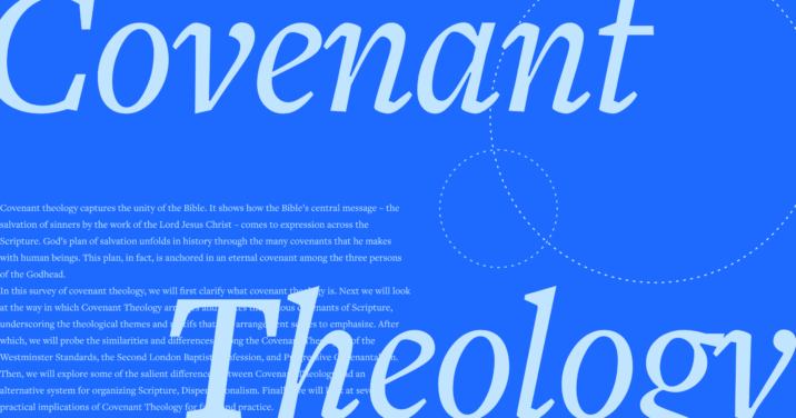What Is Covenant Theology? A Guide to the Bible’s Structural Unity
