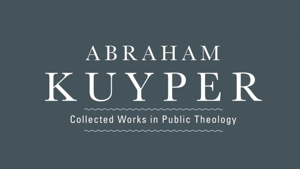Key Works by Abraham Kuyper Available in English for the First Time