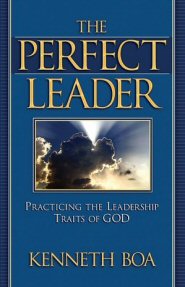 The Perfect Leader: Practicing the Leadership Traits of God - Logos ...