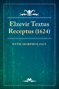 Elzevir Textus Receptus (1624) with Morphology (TR) - Logos Bible Software