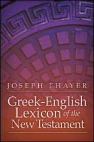 Thayer's Greek–English Lexicon of the New Testament - Logos Bible Software